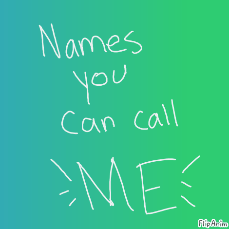 Names you can call me - FlipAnim