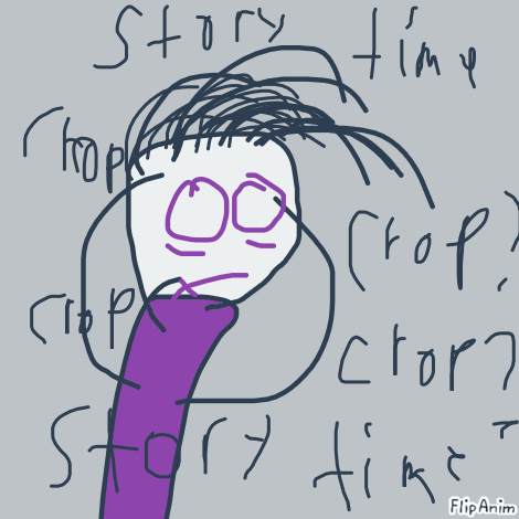 Story time?? crop story time - FlipAnim