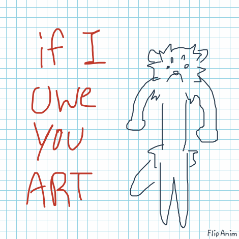 If I owe u art read plz - FlipAnim