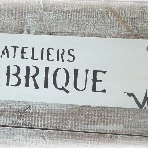 Pancarte " ateliers, fabrique, boutique " , pancarte déco, bois ...